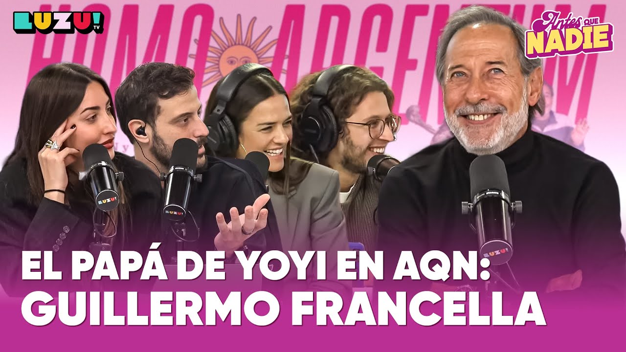 #ANTESQUENADIE | GUILLERMO FRANCELLA: "LA VEO A YOYI PLENA Y FELIZ" Y ...