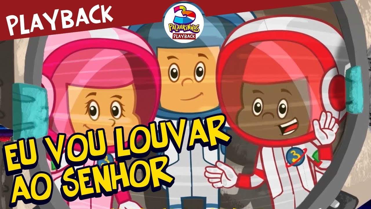 Eu Vou Louvar ao Senhor - 3 Palavrinhas - Playback Volume 5 - YouTube