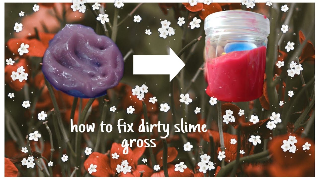 how to fix your dirty slime to new 😳😱😱🤢 - YouTube