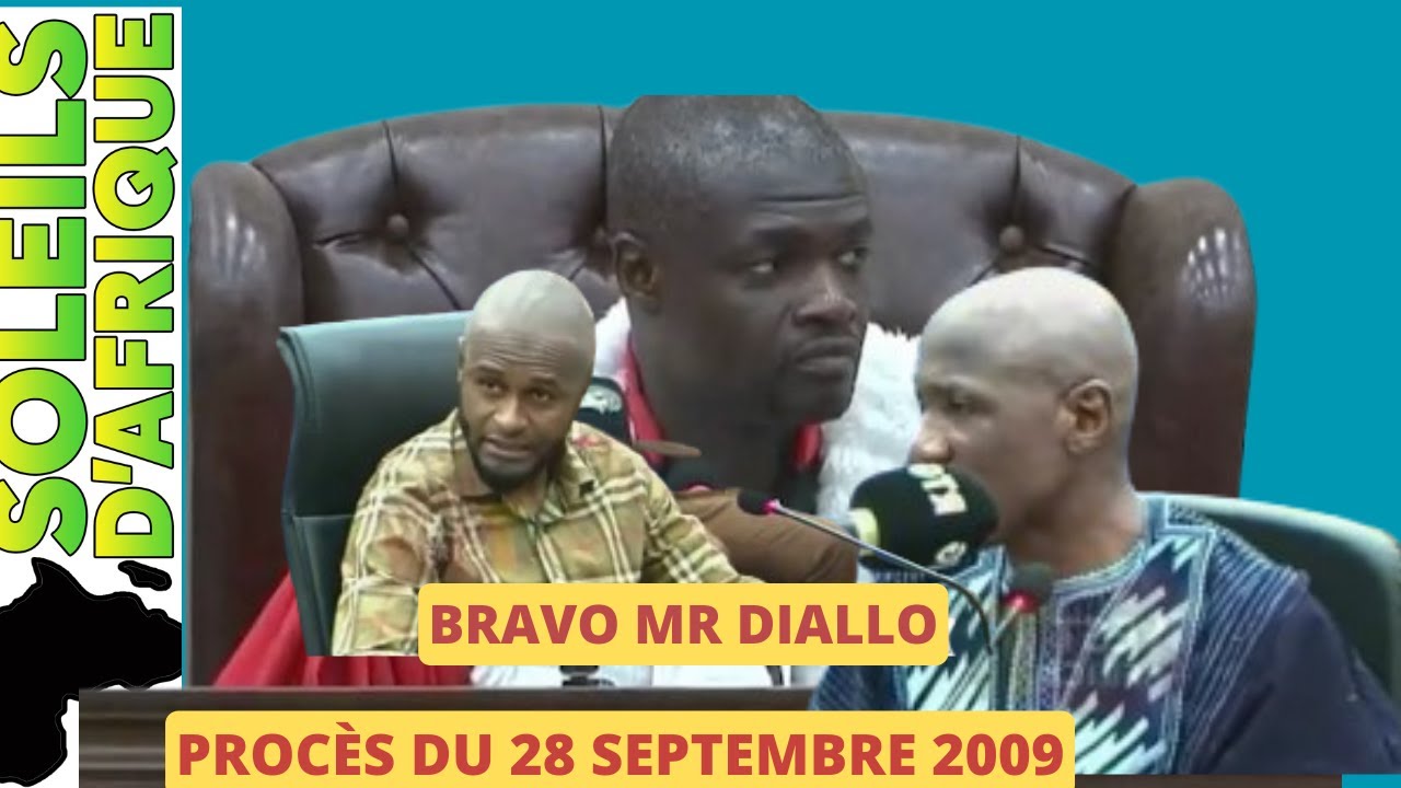 BRAVO MR. DIALLO POUR CE QUE TU AS FAIT DANS LE PROCÈS DU 28 SEPTEMBRE ...