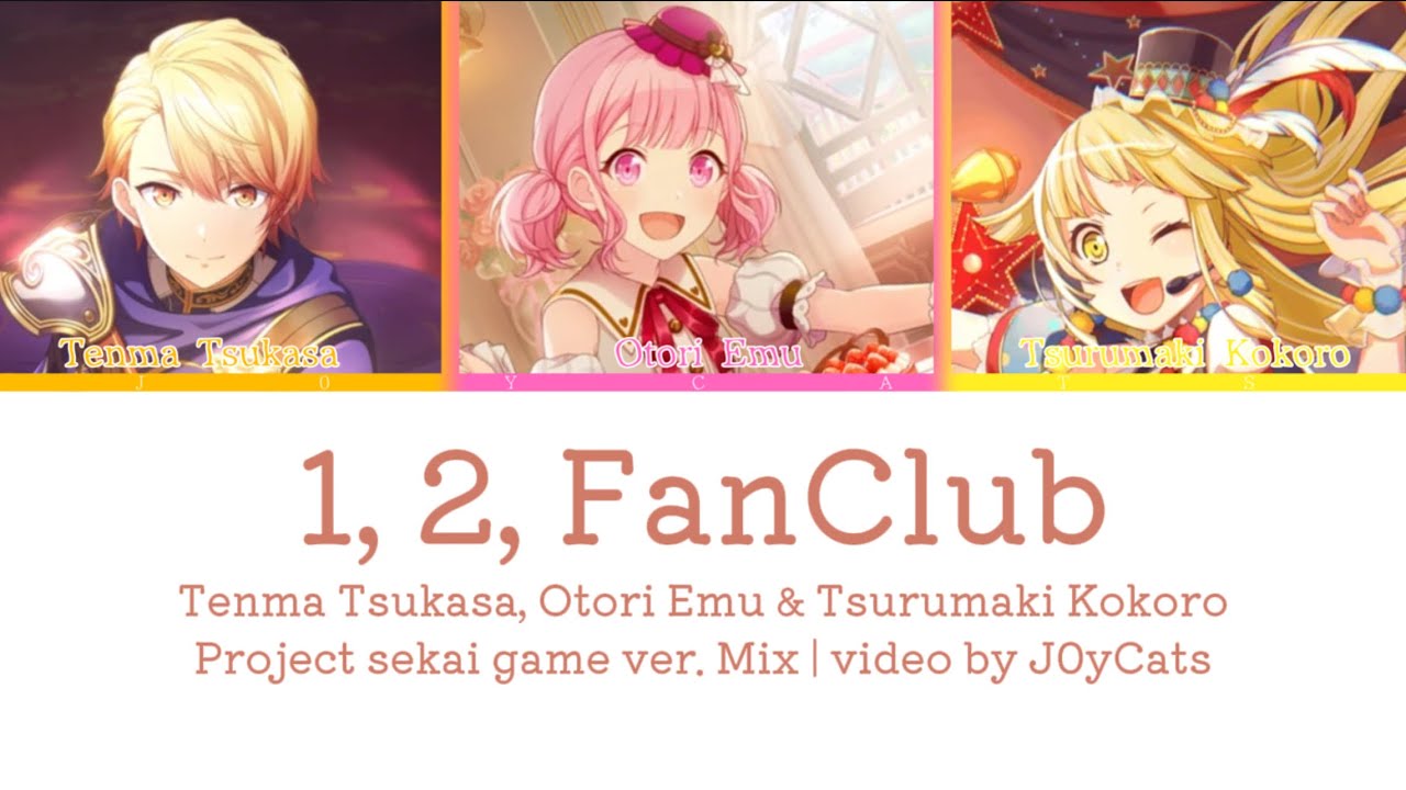 [Proseka Game Ver.] 1, 2, FanClub|Tenma Tsukasa, Otori Emu & Tsurumaki ...