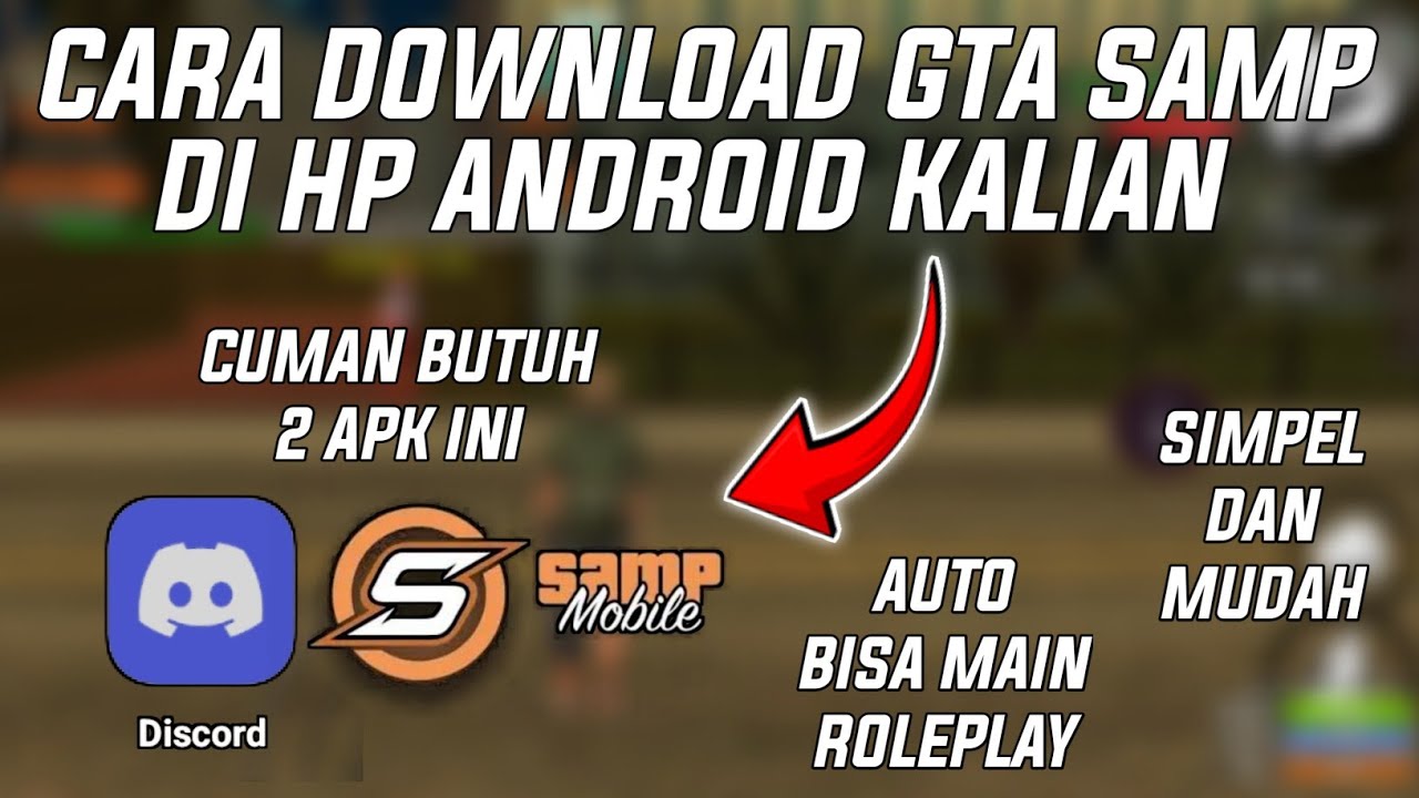 TUTORIAL CARA DOWNLOAD GTA SAMP DI HP ANDROID KALIAN !! CUMAN BUTUH 2 ...