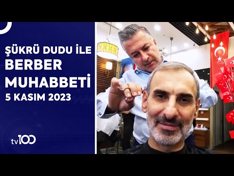 Doğan Şentürk | Şükrü Dudu ile Berber Muhabbeti | 5 Kasım 2023