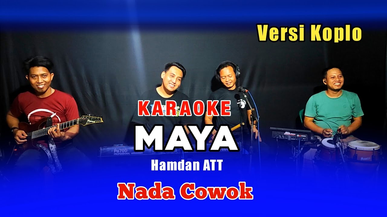 MAYA KARAOKE NADA COWOK HAMDAN ATT VERSI KOPLO PEGON - YouTube