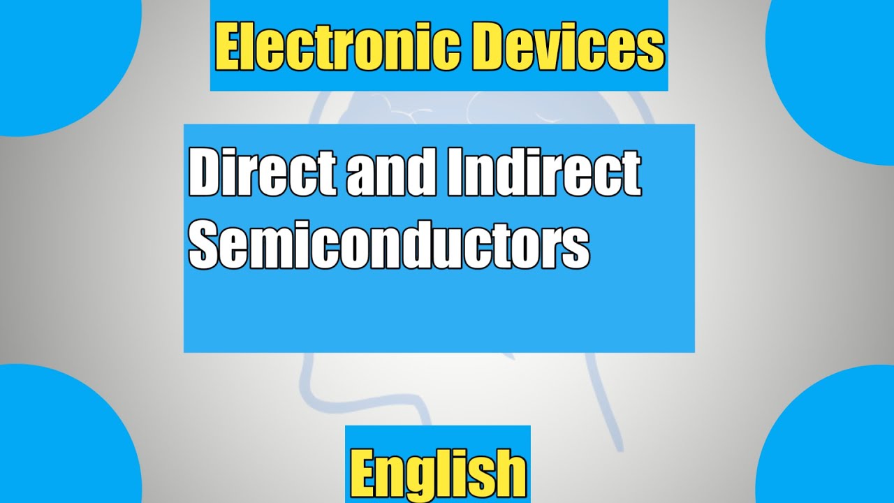 Electronic Devices- Part 5- Direct and Indirect semiconductor - YouTube