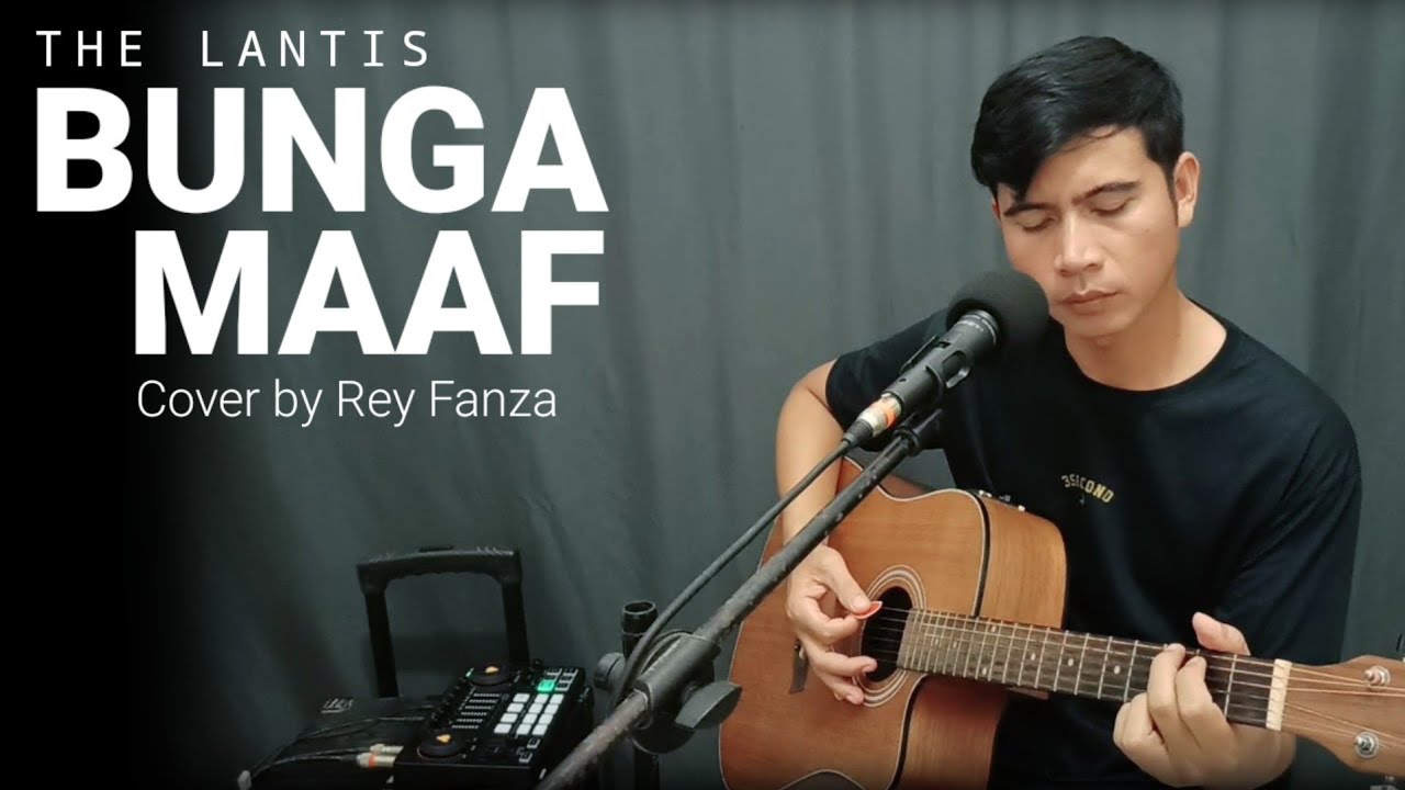 Bunga Maaf - The Lantis (Cover by Rey Fanza) - YouTube