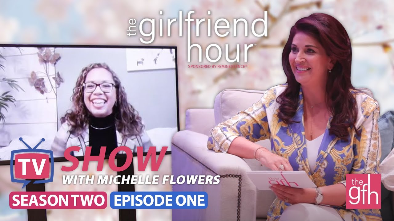 S2Ep1 - The Girlfriend Hour® TV Segment with Michelle Flowers - YouTube