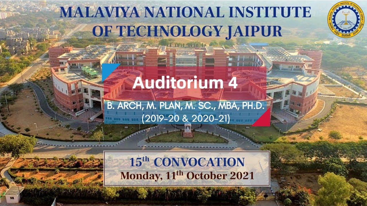 15th Convocation, MNIT Jaipur:: Auditorium 4 – B. Arch, M. Plan, M. Sc ...