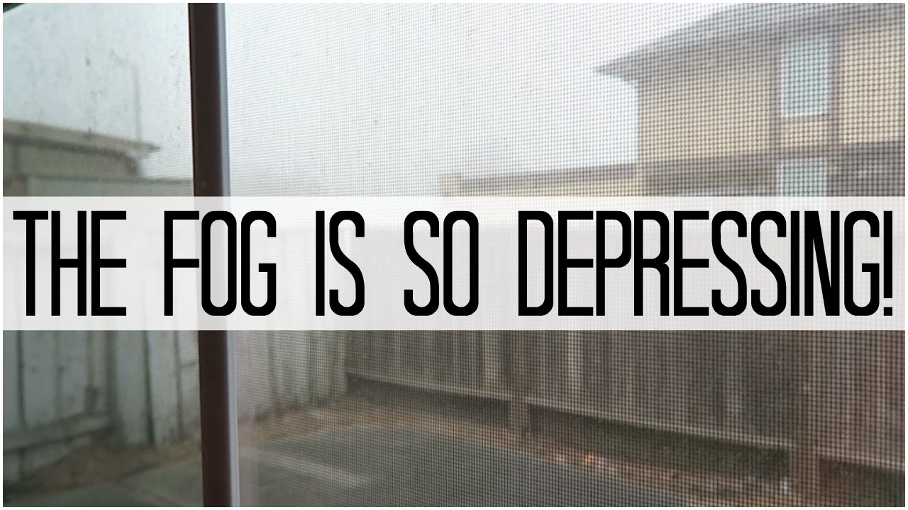 THE FOG IS SO DEPRESSING! - June 29, 2016 - YouTube