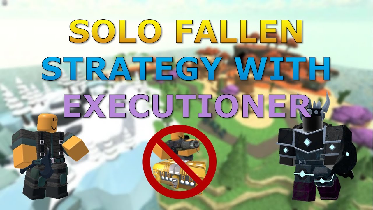 (NO HC, GOLD) SOLO FALLEN STRATEGY WITH EXECUTIONER (IS IT REALLY THAT ...