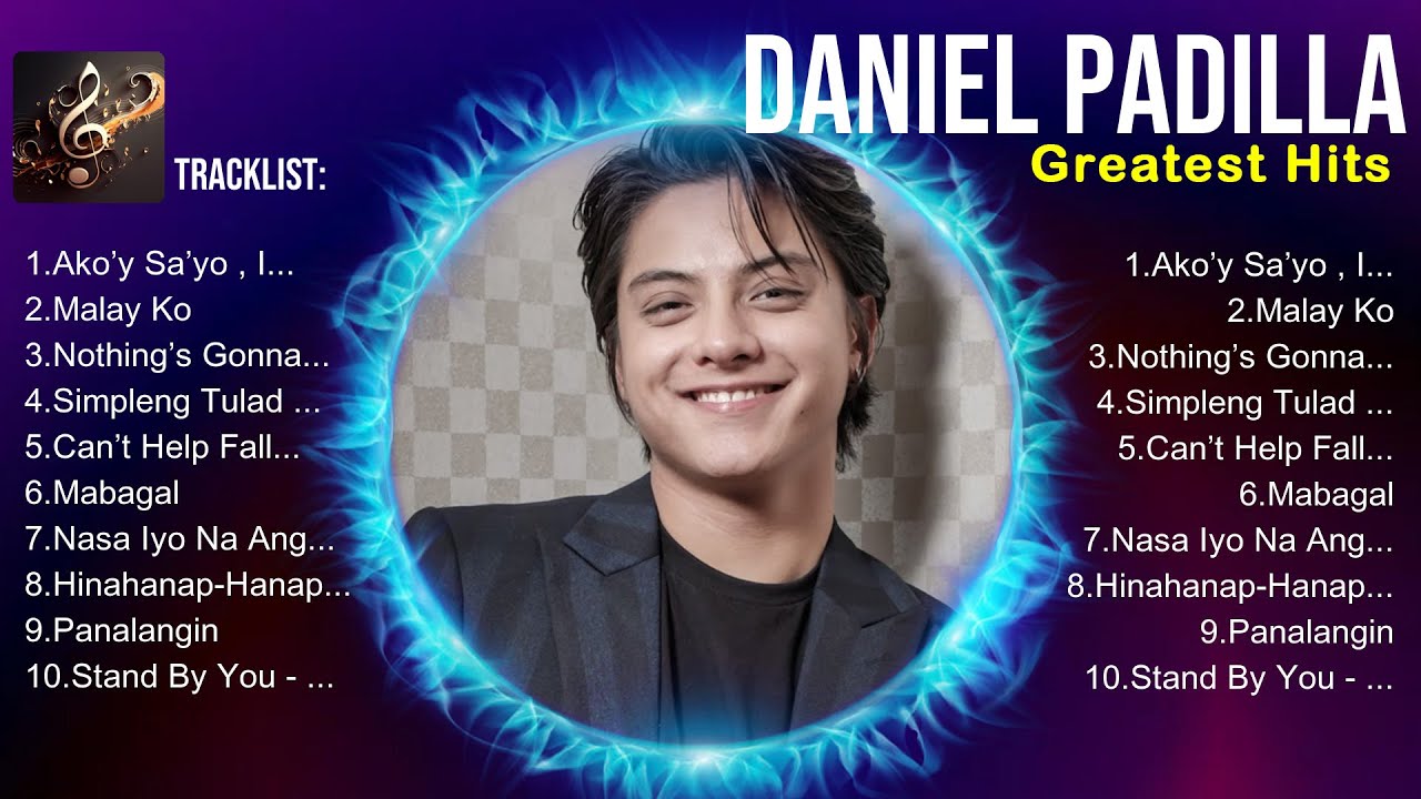 Daniel Padilla Daniel Padilla Best Songs Daniel Padilla Top Hits Daniel ...