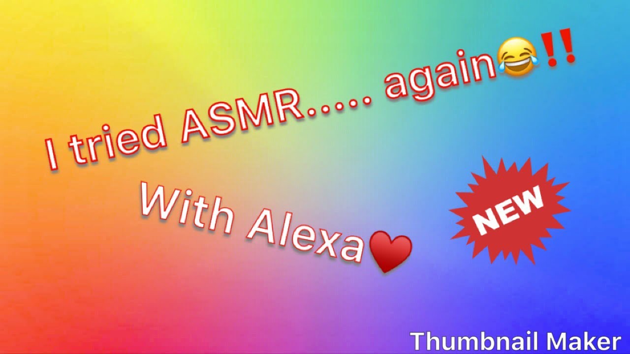 TRYING To Do ASMR...again|w/Alexa - YouTube