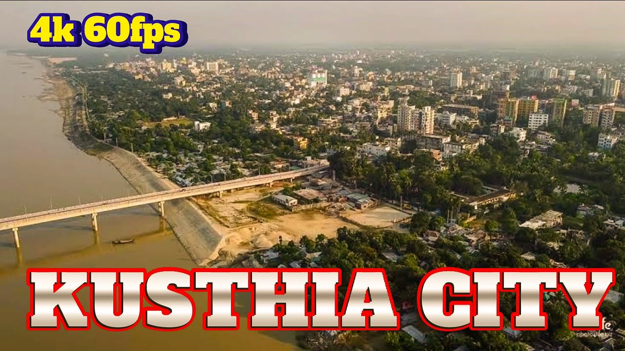 কুষ্টিয়া শহর | kusthia city 2023 | kusthia district | kusthia drone ...