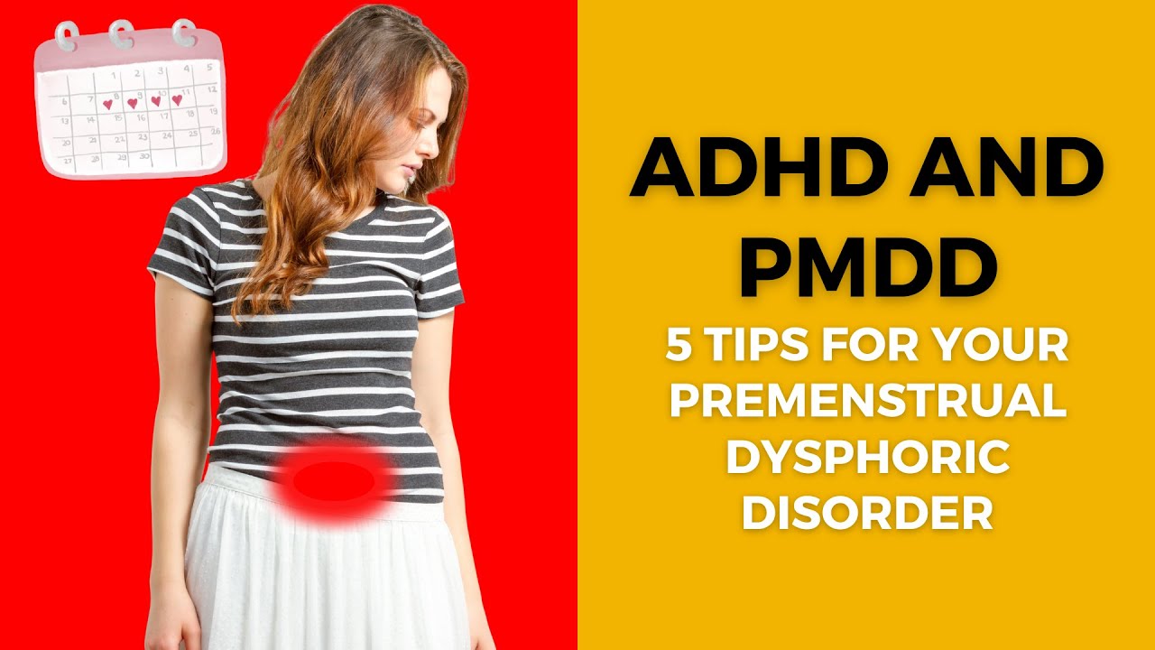 The Dark Side Of Pms And Adhd Premenstrual Dysphoric Disorder Youtube