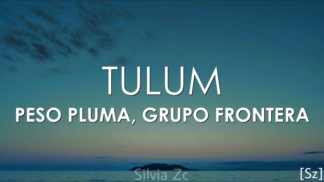 Peso Pluma, Grupo Frontera - Tulum Chords - Chordify