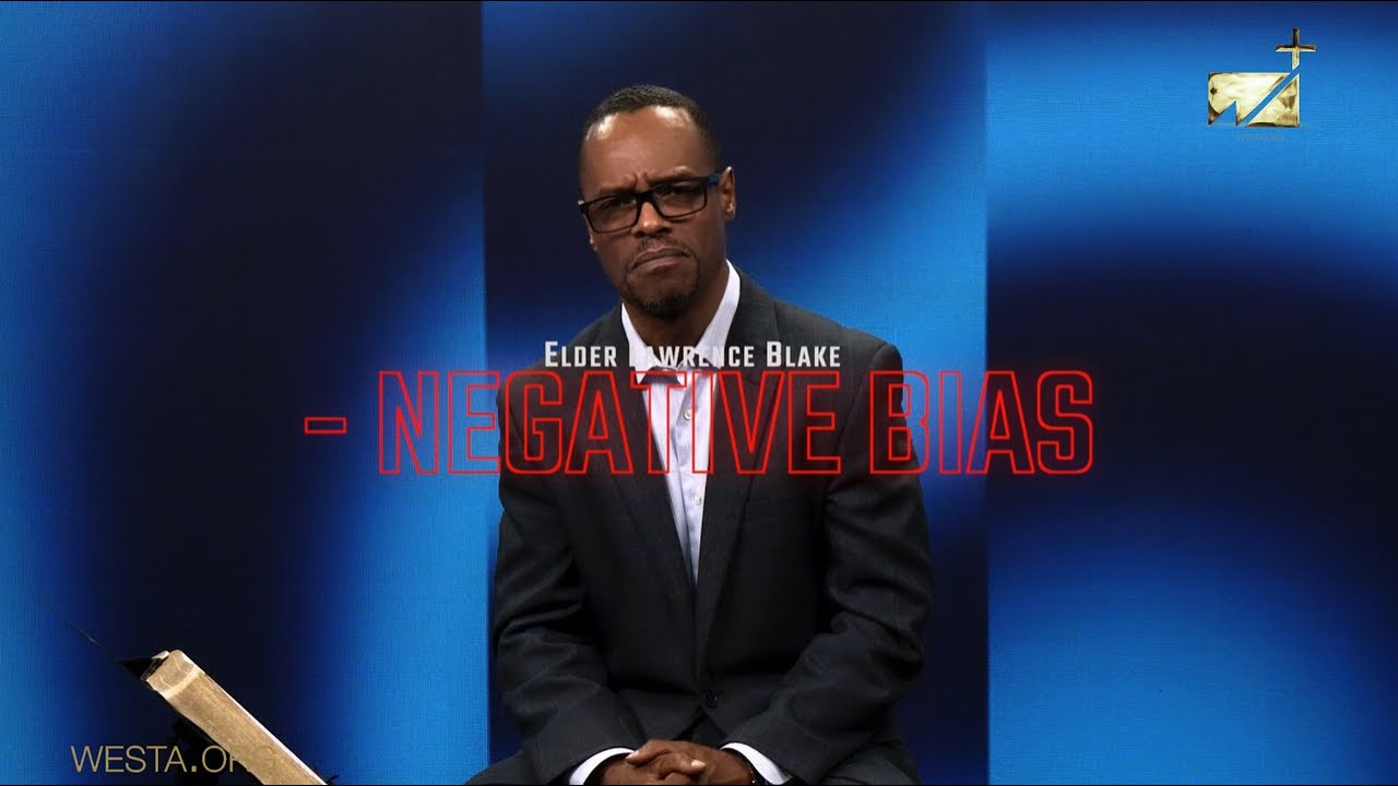 Negative Bias | Elder Lawrence Blake | West Angeles Church - YouTube