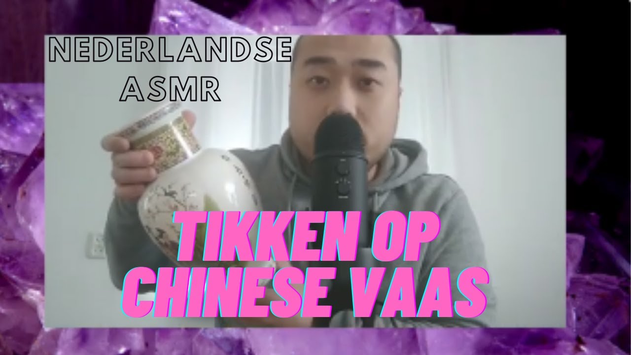 Mijn Eerste ASMR Video- Tikken Op Chinese Vaas | Dutch ASMR - YouTube