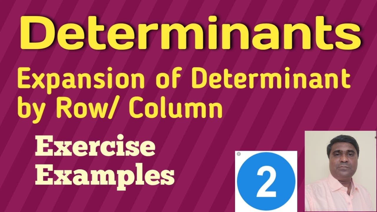 Expansion of determinant | Minor and cofactors of any row/column ...