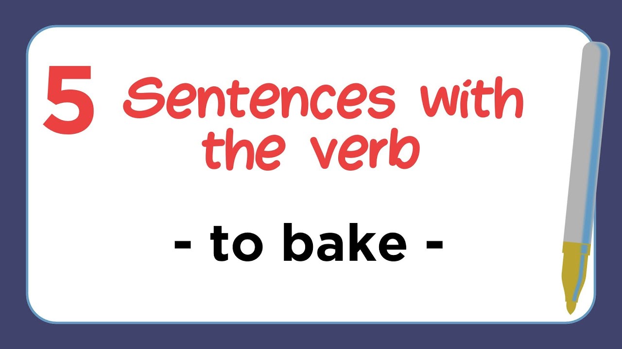 5 Sentences with the Verb - BAKE - YouTube
