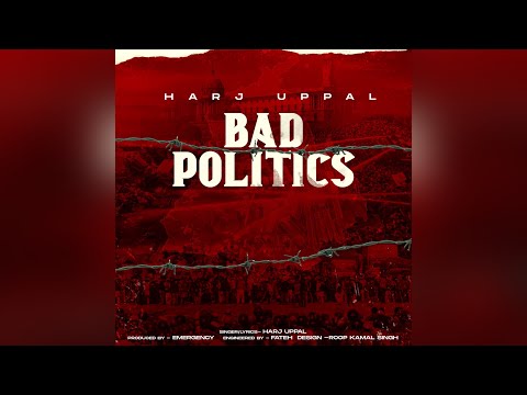 Bad Politics | (Full Audio) | Harj Uppal | Emergency Producer | #kisaanektazindbaad