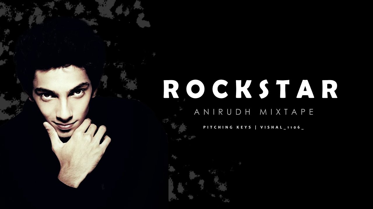 Anirudh Mixtape | Love Mix | Rockstar | DJ V | V I S H A L | Pitching ...