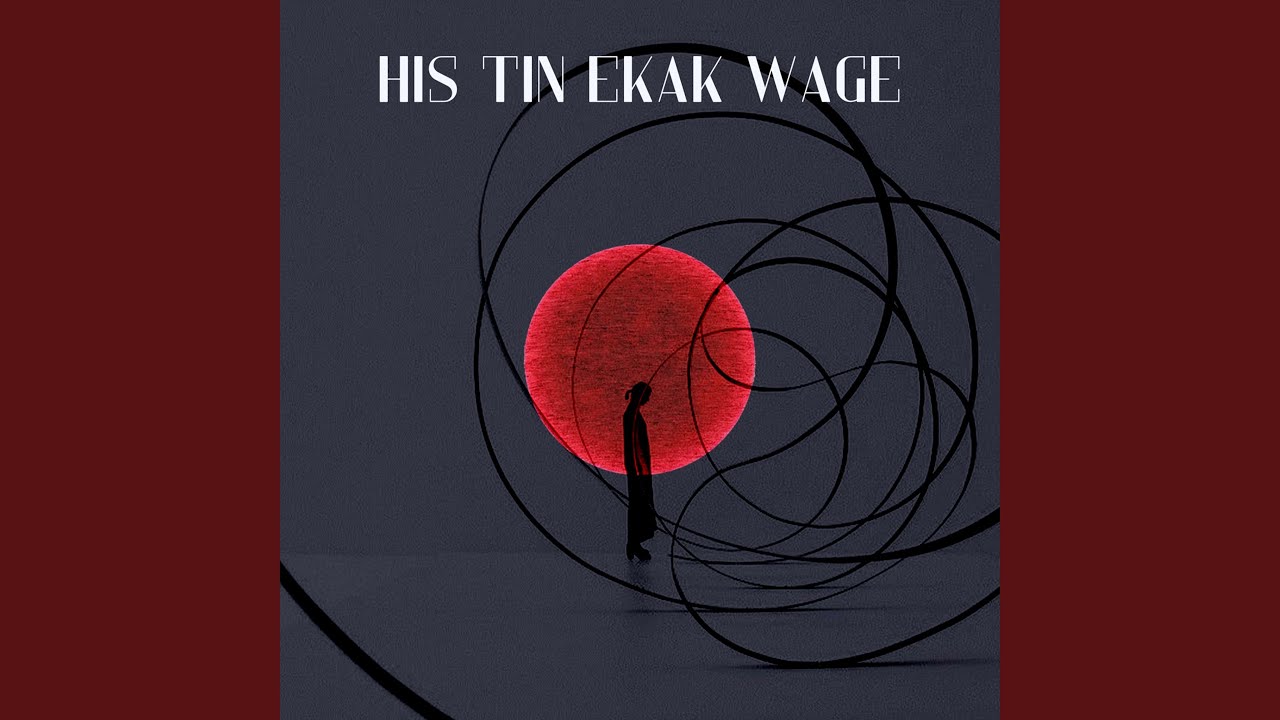 His Tin Ekak Wage - YouTube