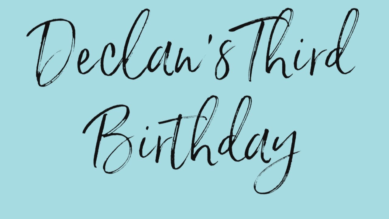 Declan's 3rd Birthday Video - YouTube