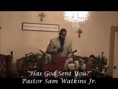Has God Sent You?-Pastor Sam Watkins Jr. - YouTube