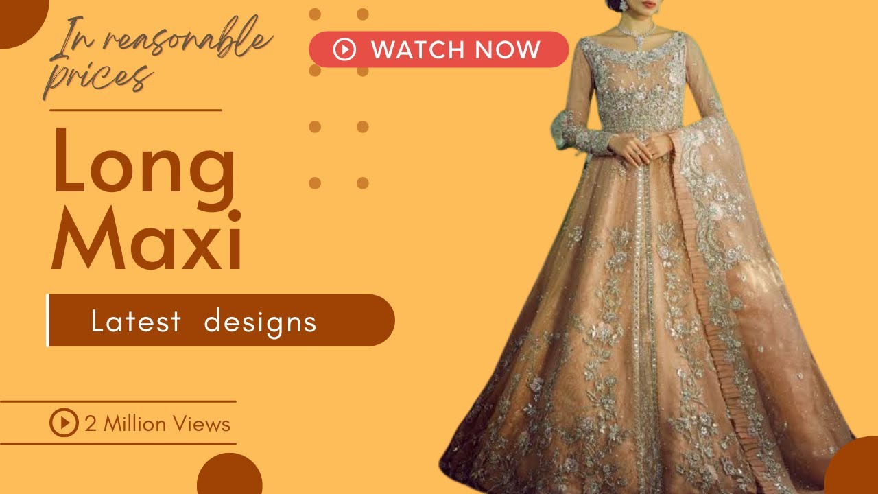 Maxi Design | Latest Bridal Maxi | Wedding Wear Maxi | Maxi Gown | # ...