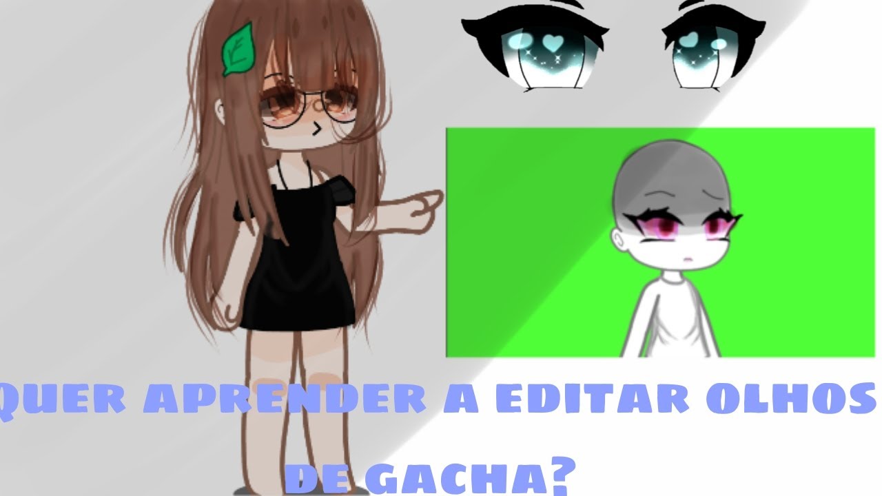 como editar olhos de gacha/star gacha - YouTube