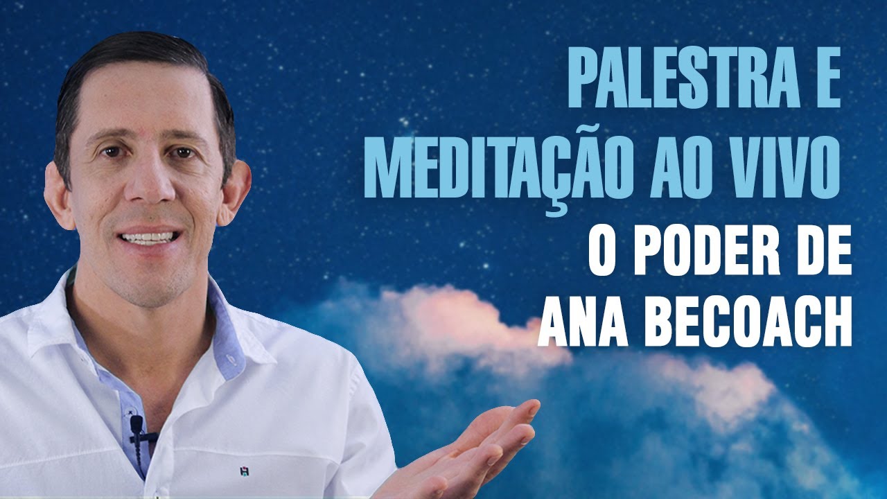 Palestra e meditação ao vivo | O Poder de Ana Becoach | Com Ian Mecler ...