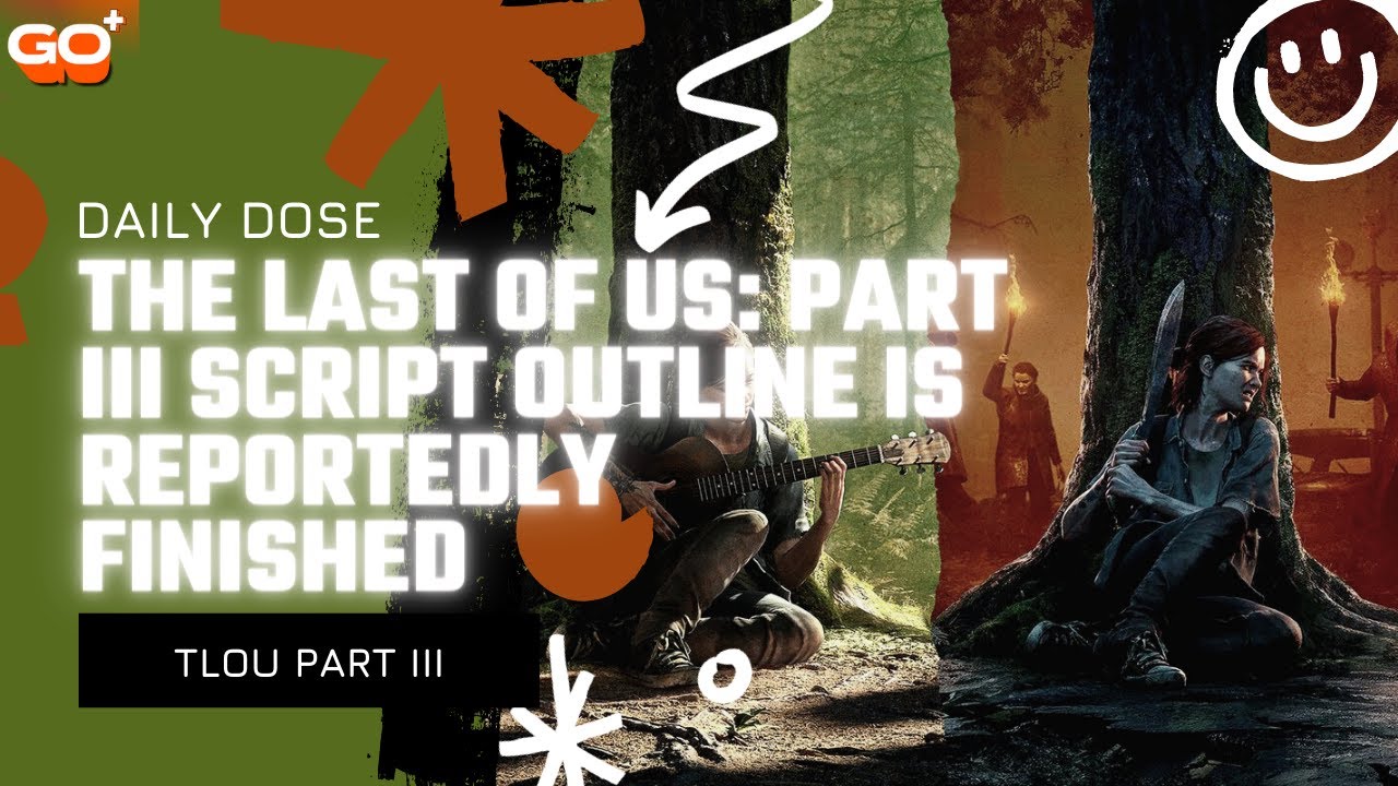 The Last of Us: Part III Script Outline Is Reportedly Finished - YouTube