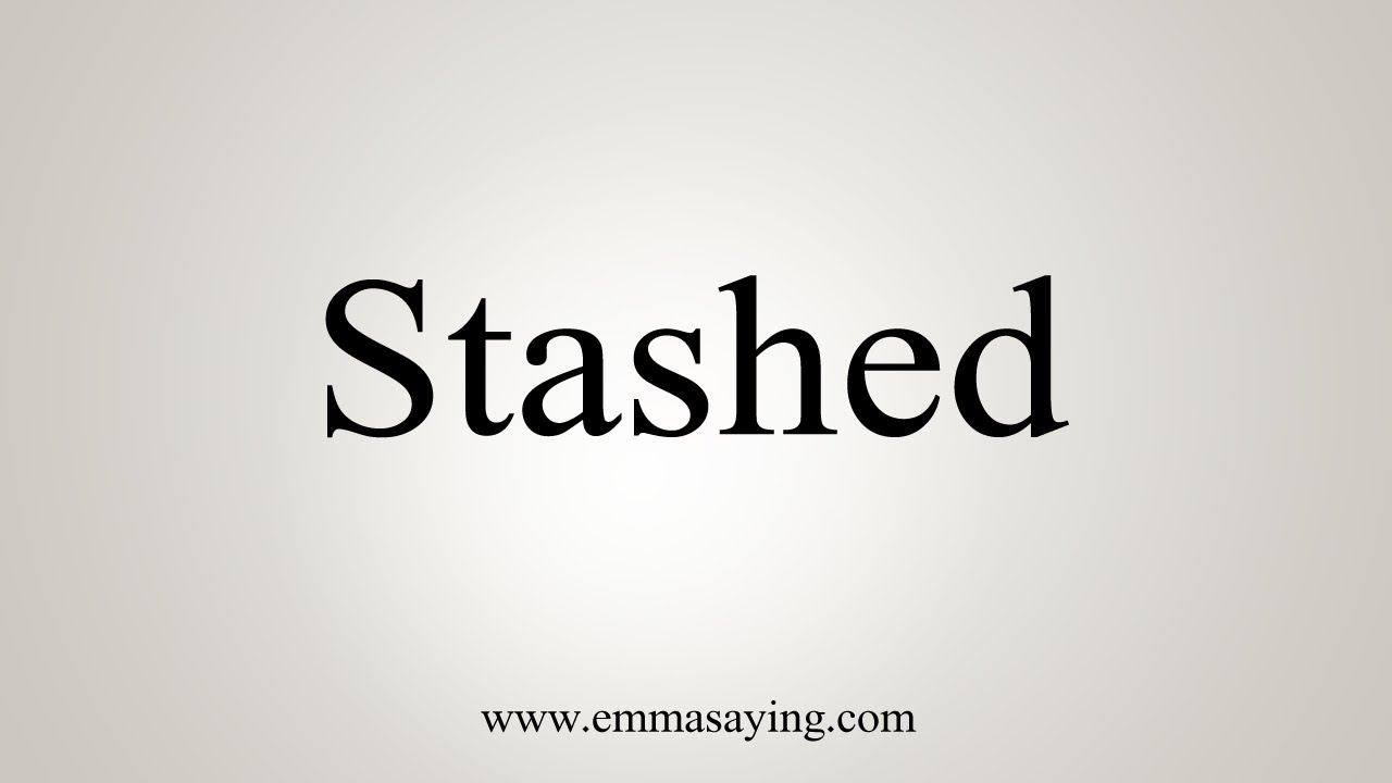 How To Say Stashed - YouTube