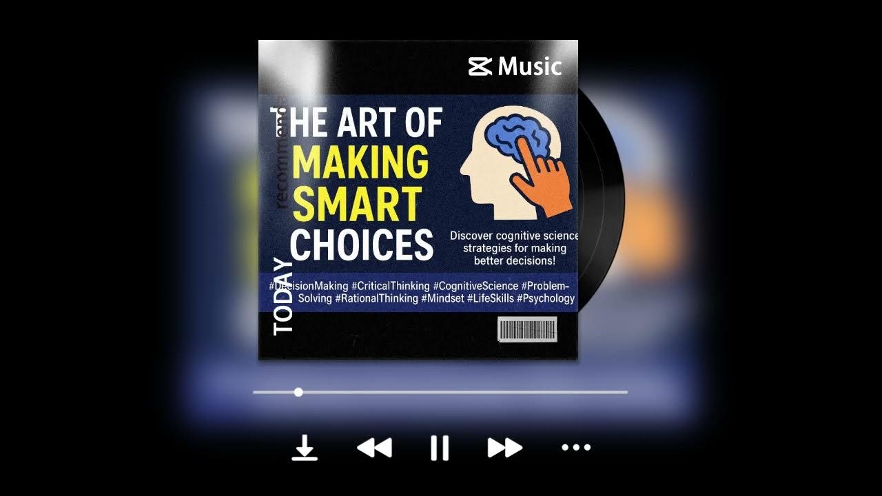 The Art of Making Smart Choices (Cognitive Science Explains!) - YouTube