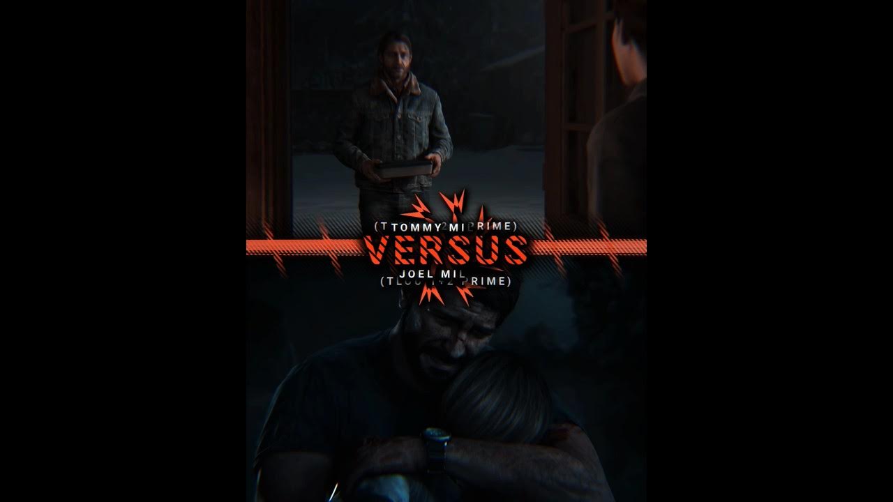 Tommy Miller Vs Joel Miller Tlou Tlou2 Tommymiller Joelmiller Thelastofus Gaming Edit