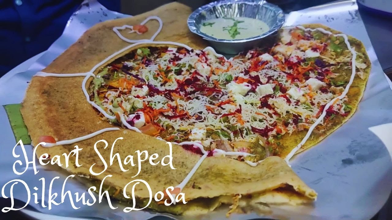 Heart Shape Dil Khush Dosa Of Mumbai,The Best Street Food Of Mumbai ...
