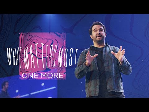 What Matters Most... One More | Week 3 - YouTube