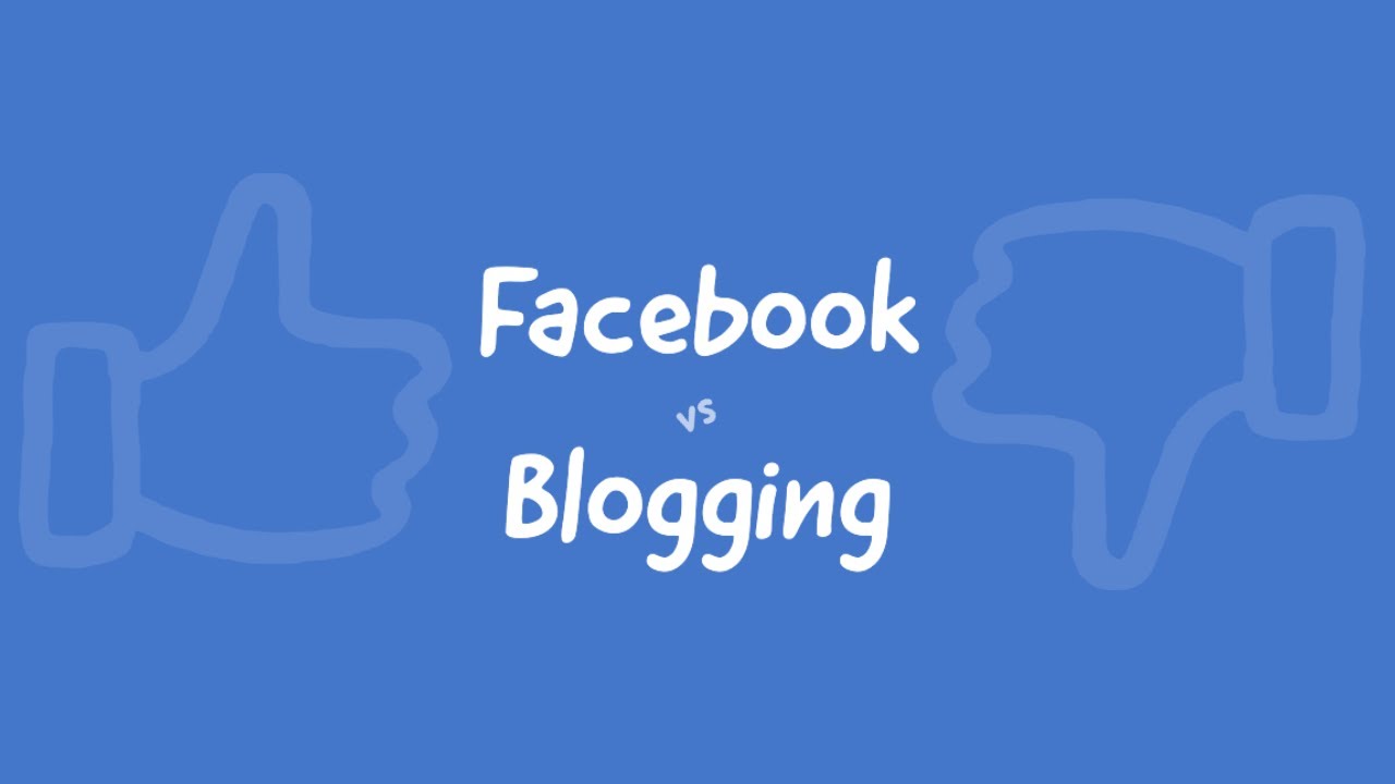 Facebook vs Blogging - From my point of view - YouTube