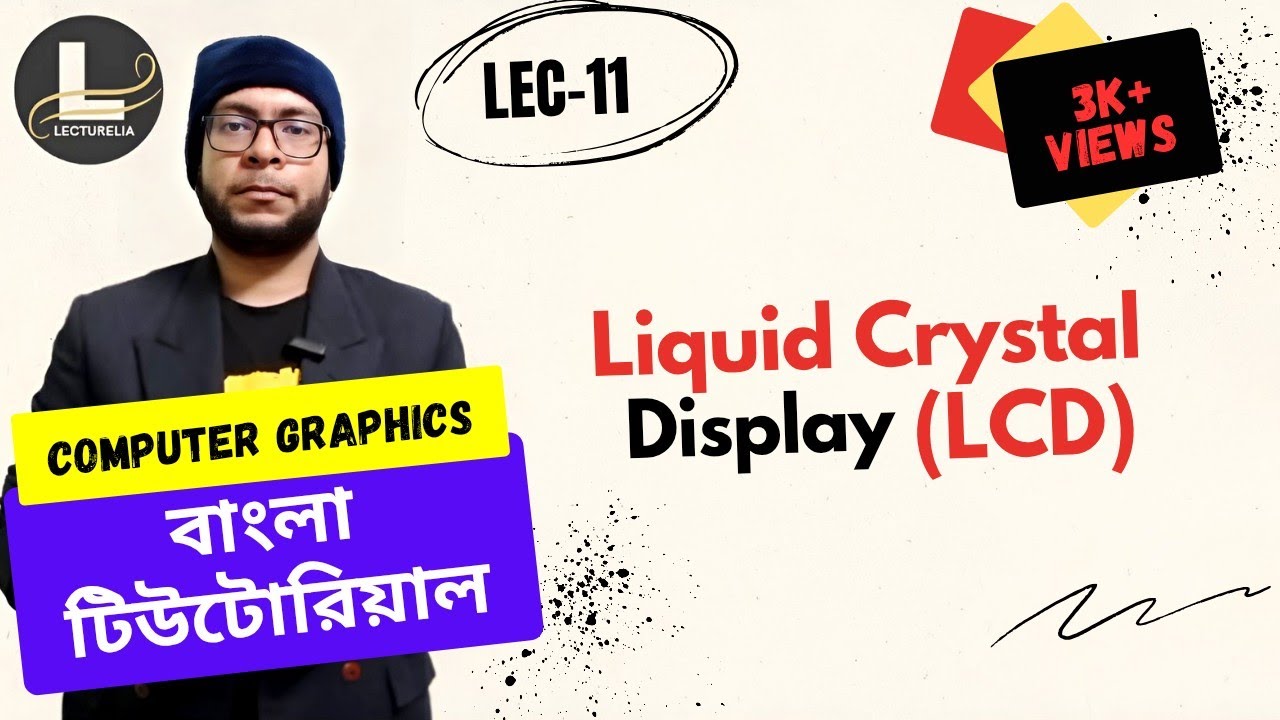 🔴Liquid Crystal Display (LCD) | Computer Graphics বাংলা টিউটোরিয়াল ...