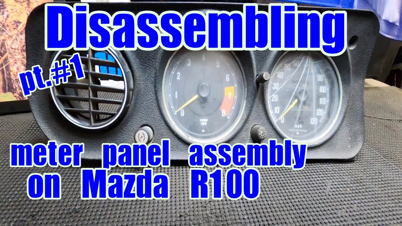 Mazda R100 Meter Panel Assembly Disassembly PT.#1 - YouTube