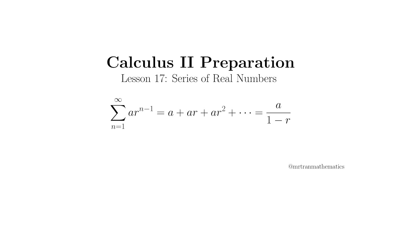 Calculus II: Lesson 17 - Series of Real Numbers - YouTube