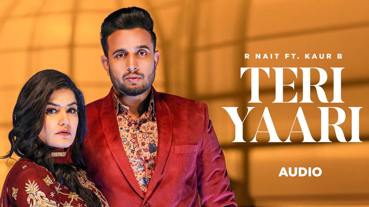 Teri Yaari (Full Audio) - R Nait ft Kaur B | Desi Crew| New Punjabi Songs 2023 | Speed Records ...
