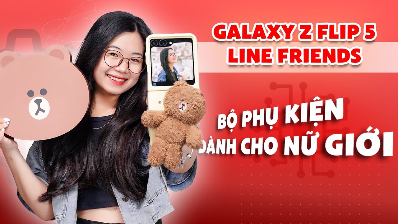 Nhập hội có "Gấu" với bộ sưu tập Line Friends cực đáng yêu của Galaxy Z ...