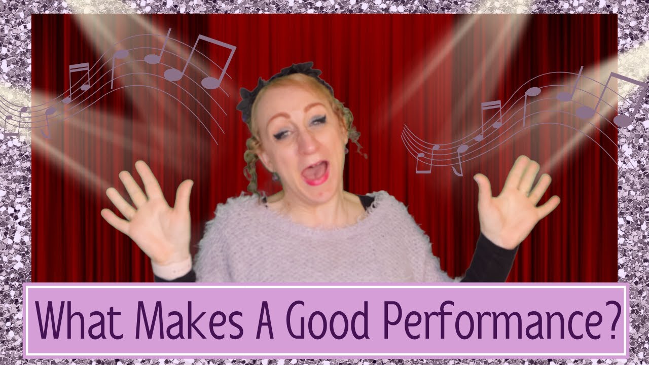 What Makes A Good Performance? - YouTube