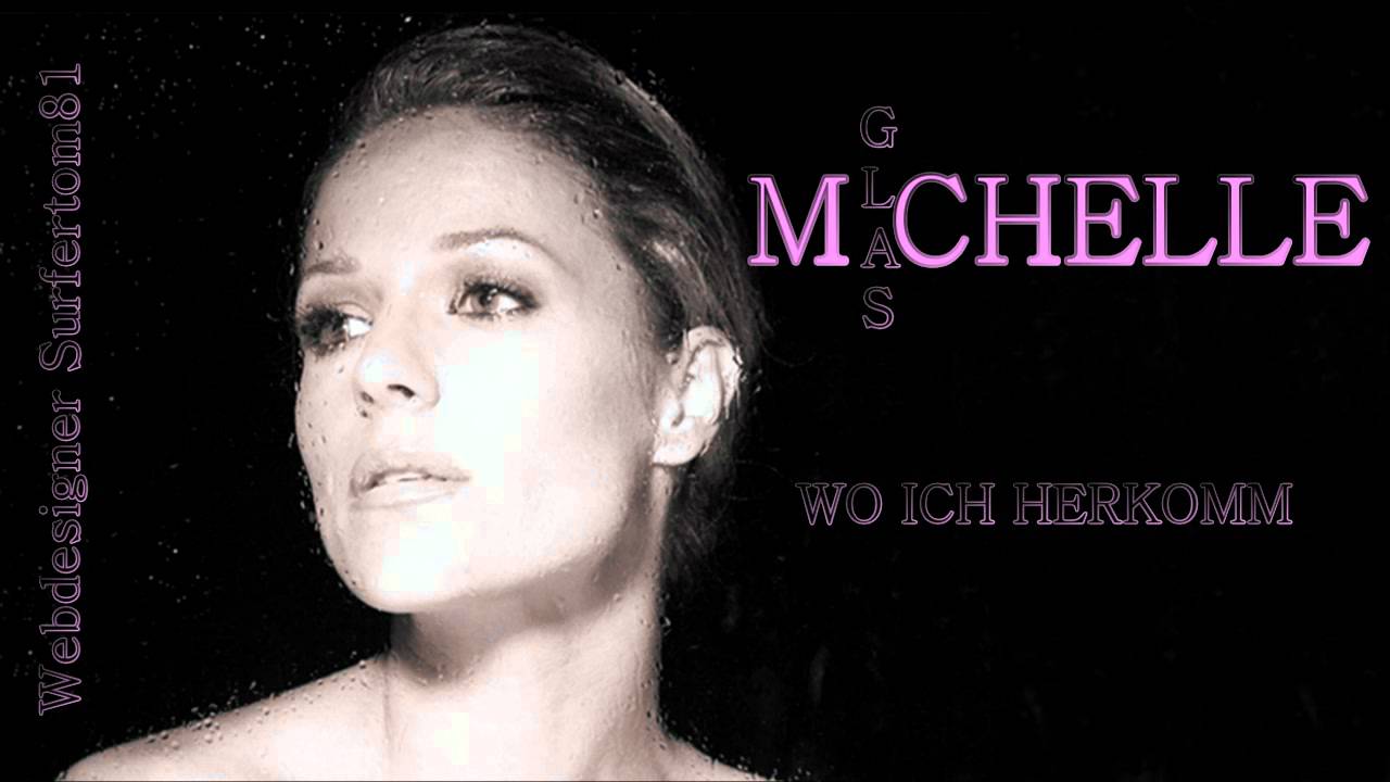 Michelle...Wo ich herkomm - YouTube