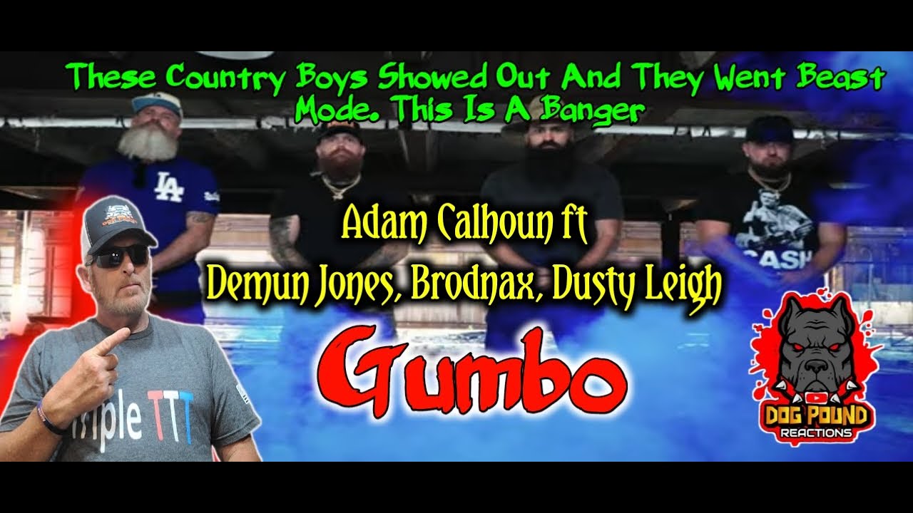 Adam Calhoun Ft. Demun Jones, Brodnax, Dusty Leigh -"Gumbo" by Dog ...