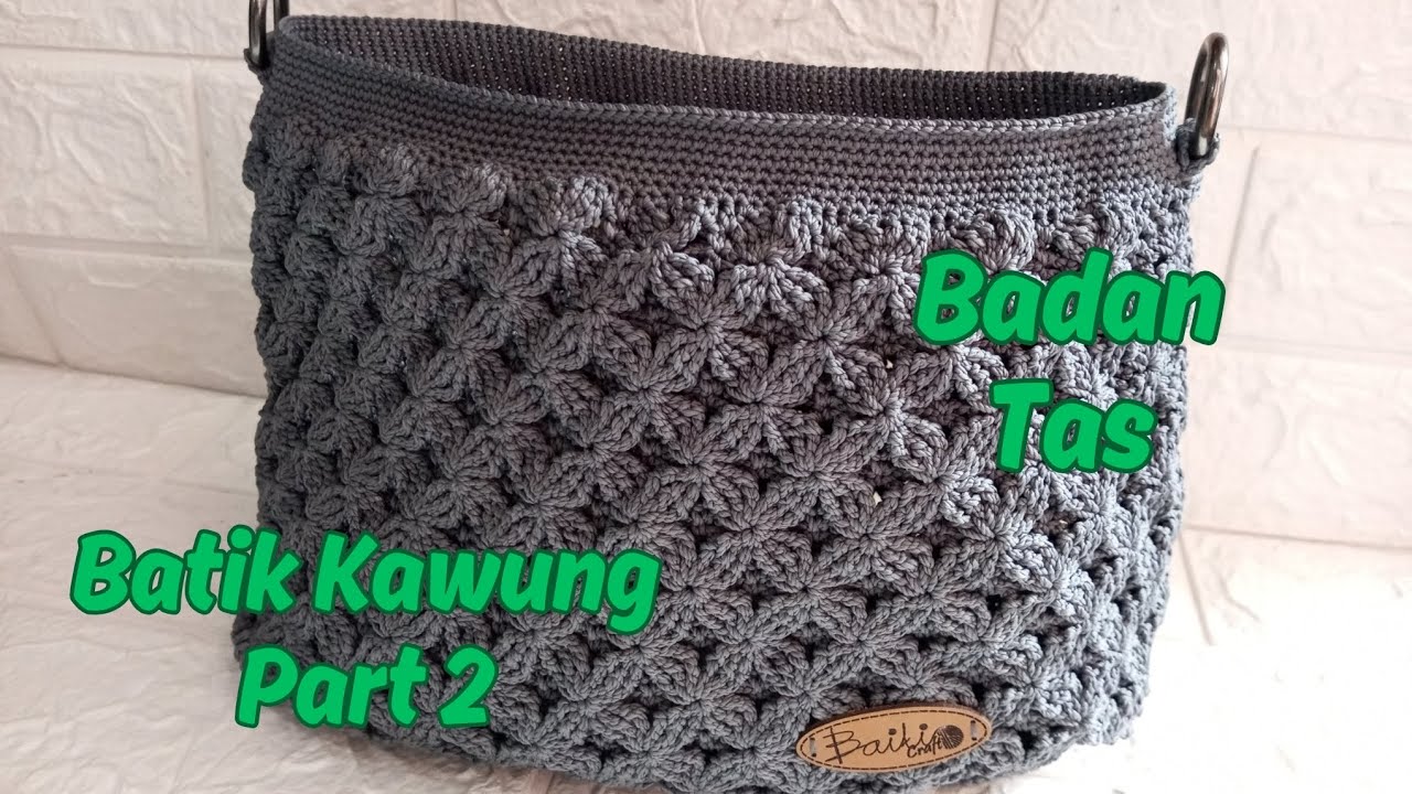 Batik Kawung Rajut Part 2 | Badan Tas - YouTube