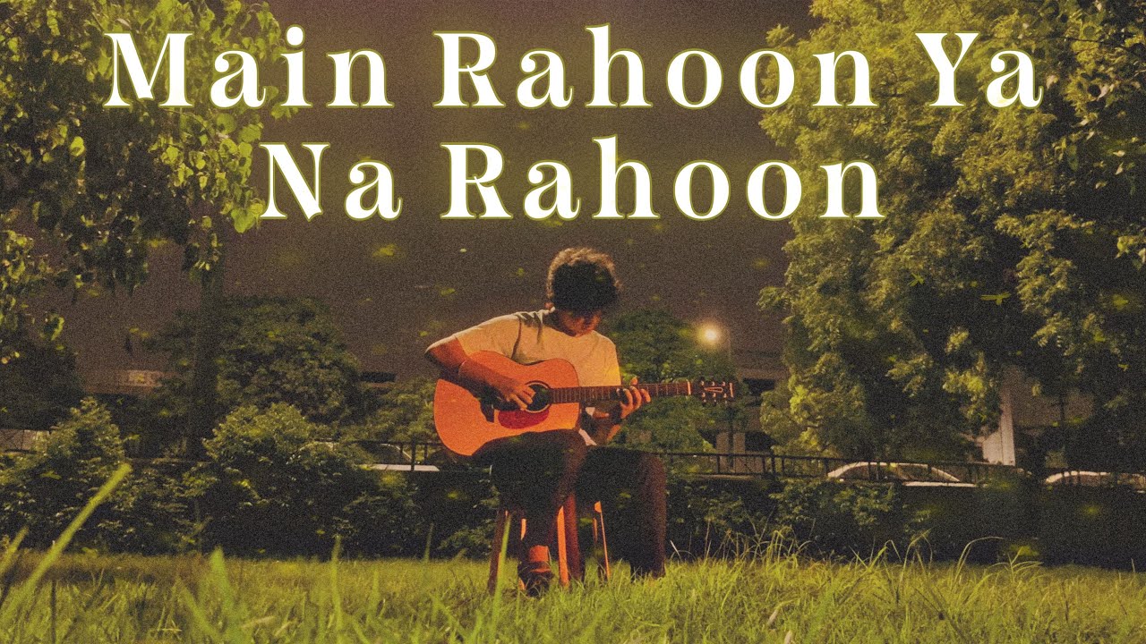Main Rahoon Ya Na Rahoon || Cover by Ethereal Boys - YouTube