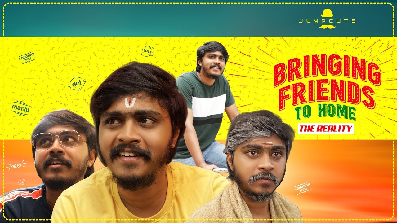 Bringing Friends to Home - The Reality | Hari & Naresh | Jump Cuts | 4K ...
