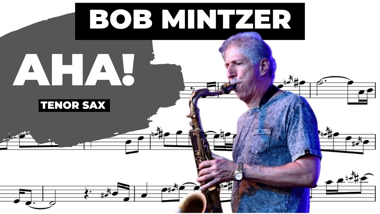 BOB MINTZER [tenor sax] AHA! [jazz etudes] - YouTube